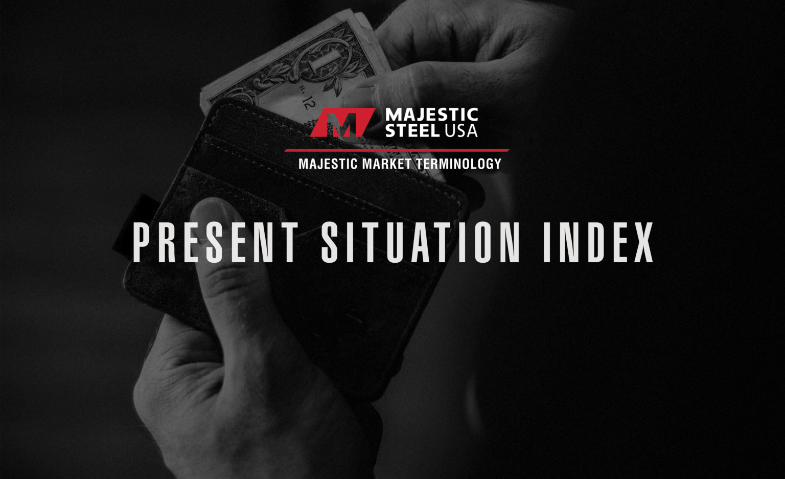 Present Situation Index – Majestic Steel USA