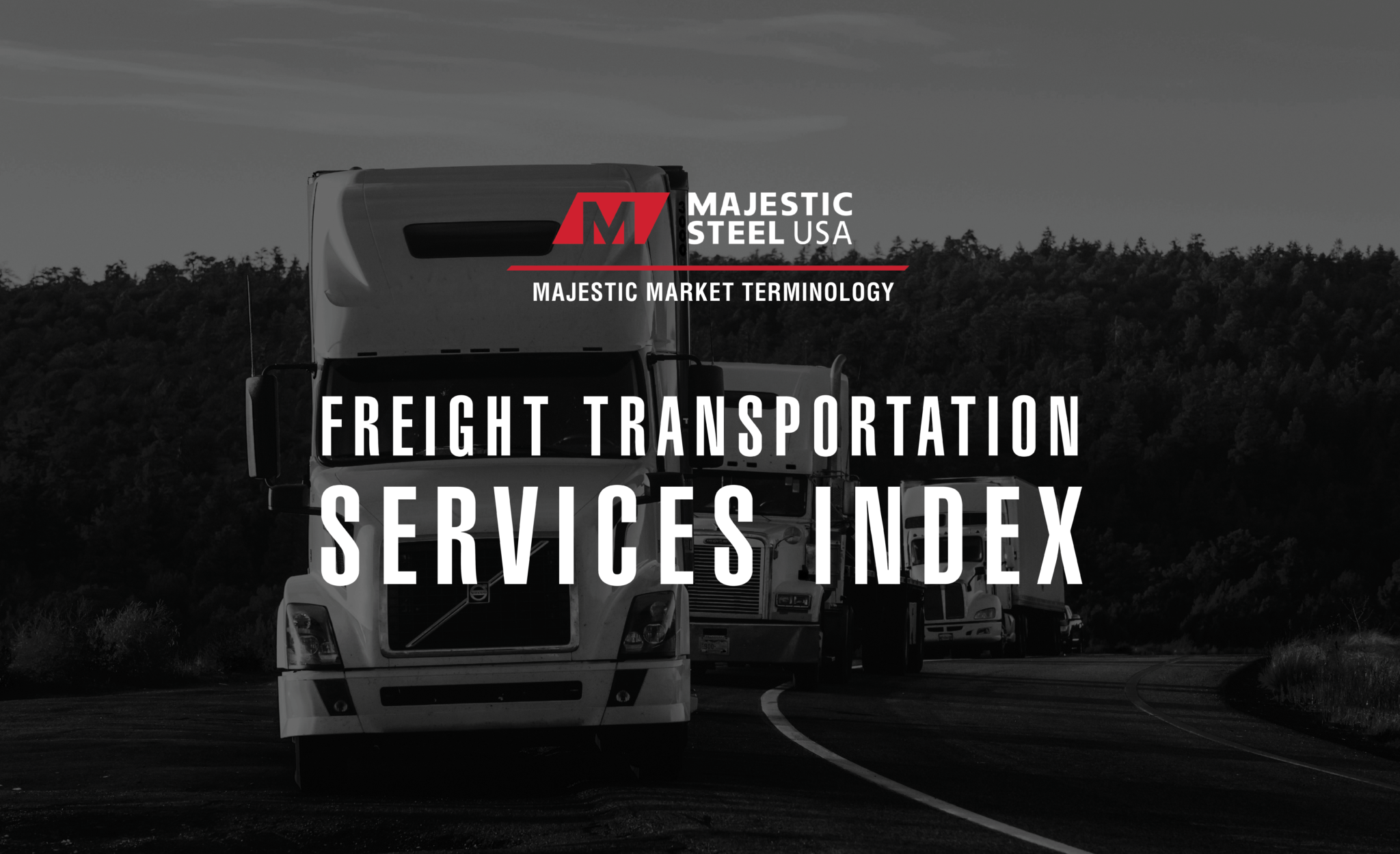 What’s the Freight Transportation Services Index telling you – Majestic Steel USA