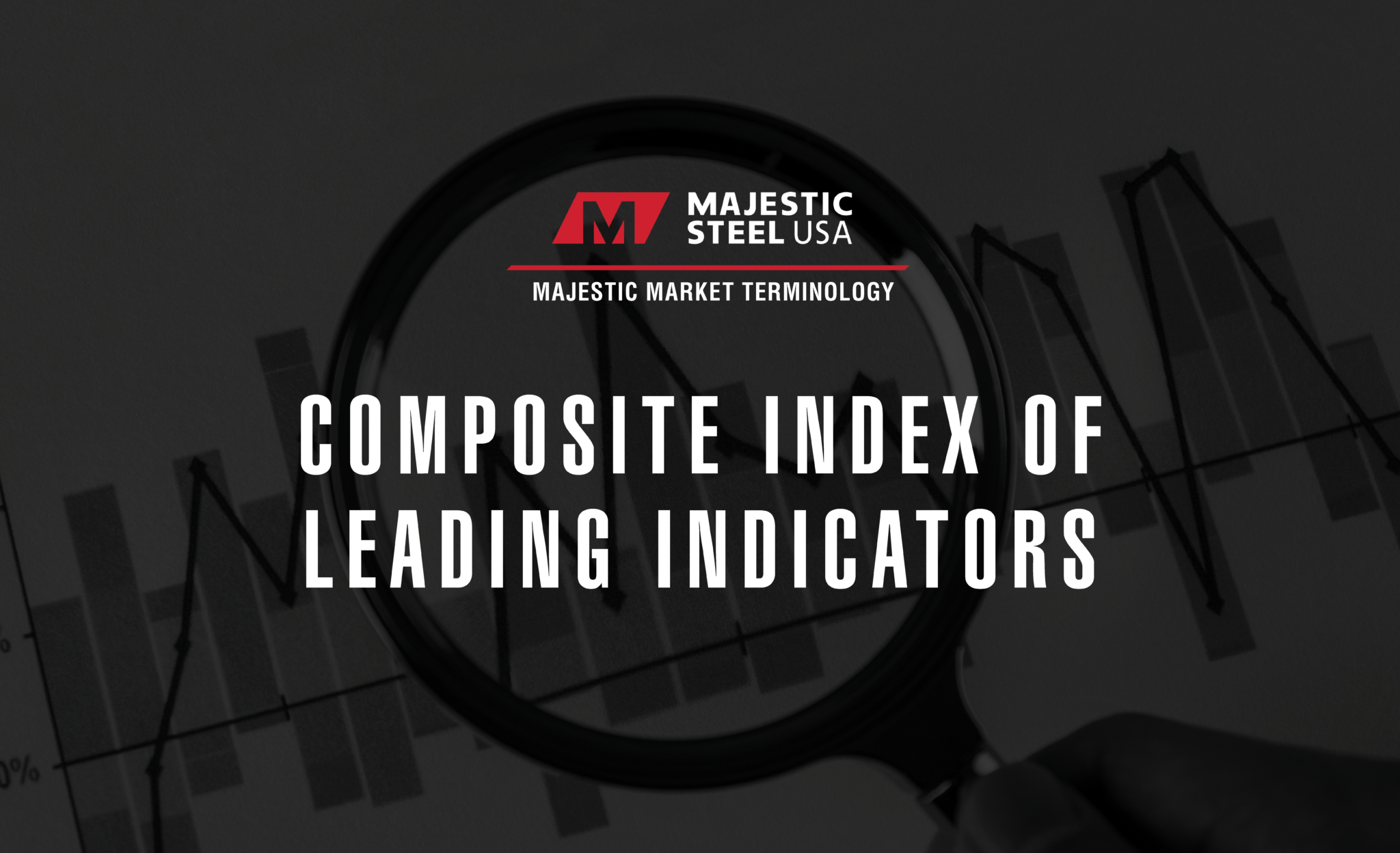 What is Composite Index of Leading Indicators telling you? – Majestic Steel USA